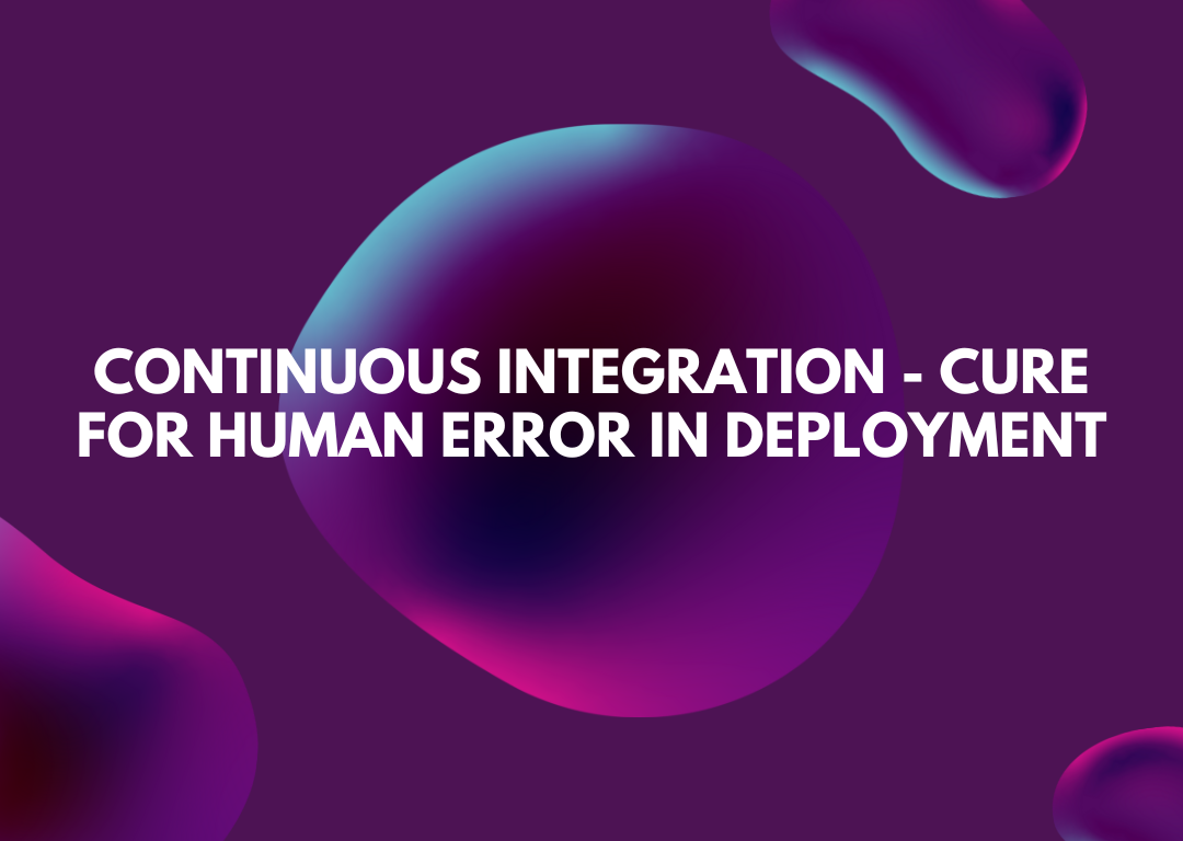 Continuous Integration - Cure for Human Error in Deployment | +420 722 829 579 | Krcmic.com
