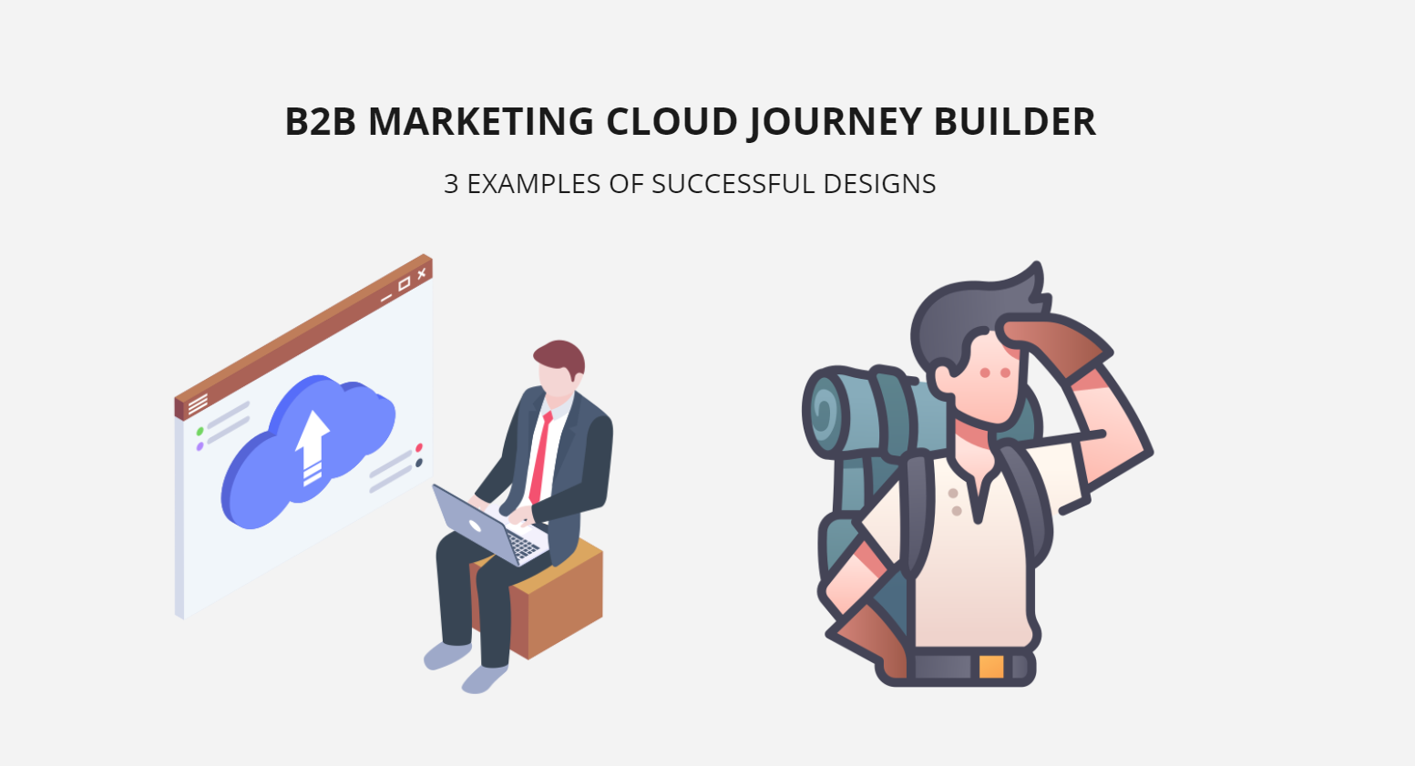 B2B Marketing Cloud Journey Builder: 3 Examples of Successful Designs ...